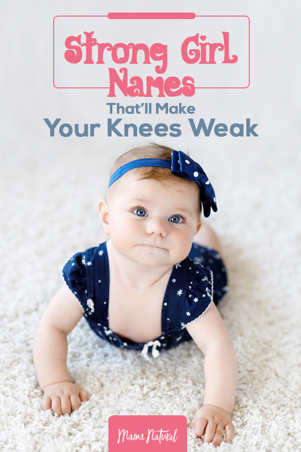 Strong Girl Names That'll Make Your Knees Weak - Mama Natural