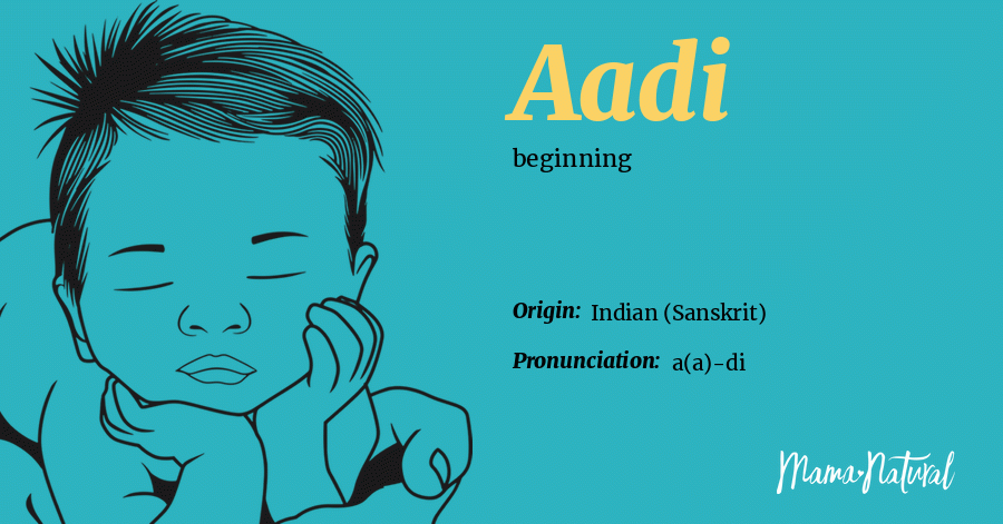 Aadi Name Meaning, Origin, Popularity, Boy Names Like Aadi - Mama Natural