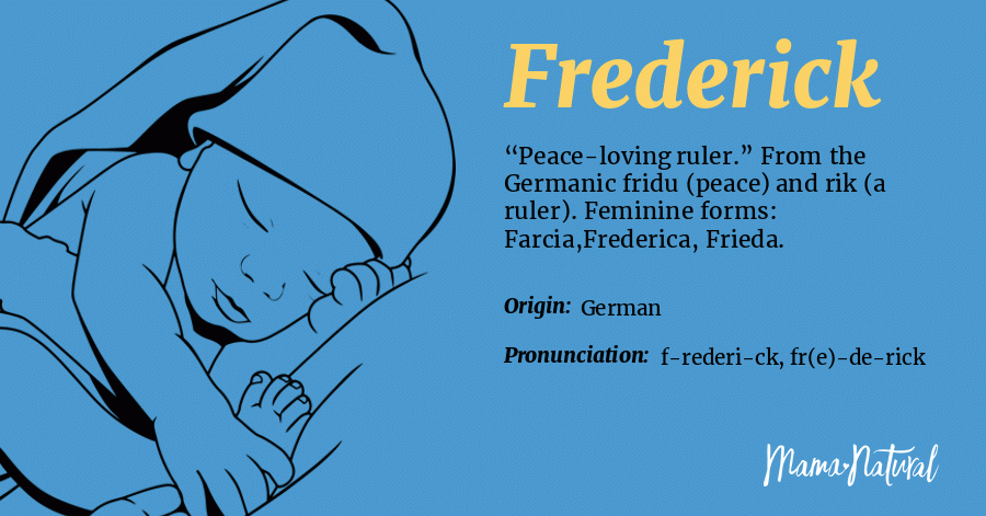 Frederick Name Meaning, Origin, Popularity, Boy Names Like Frederick - Mama Natural
