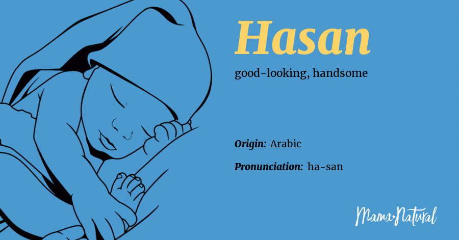 Hasan Name Meaning, Origin, Popularity, Boy Names Like Hasan - Mama Natural