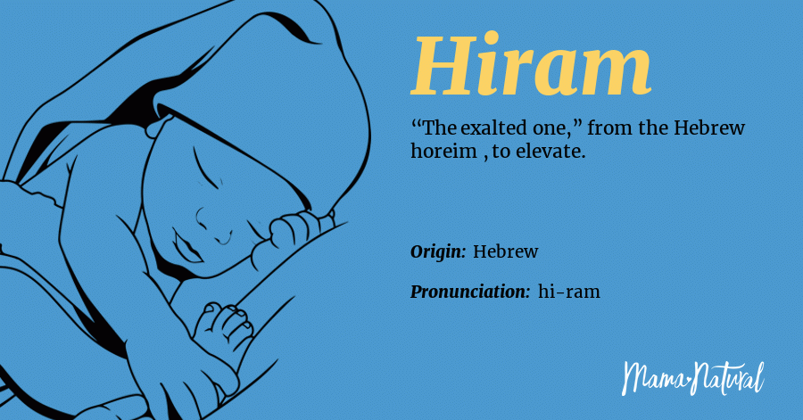 Hiram Name Meaning, Origin, Popularity, Boy Names Like Hiram - Mama Natural
