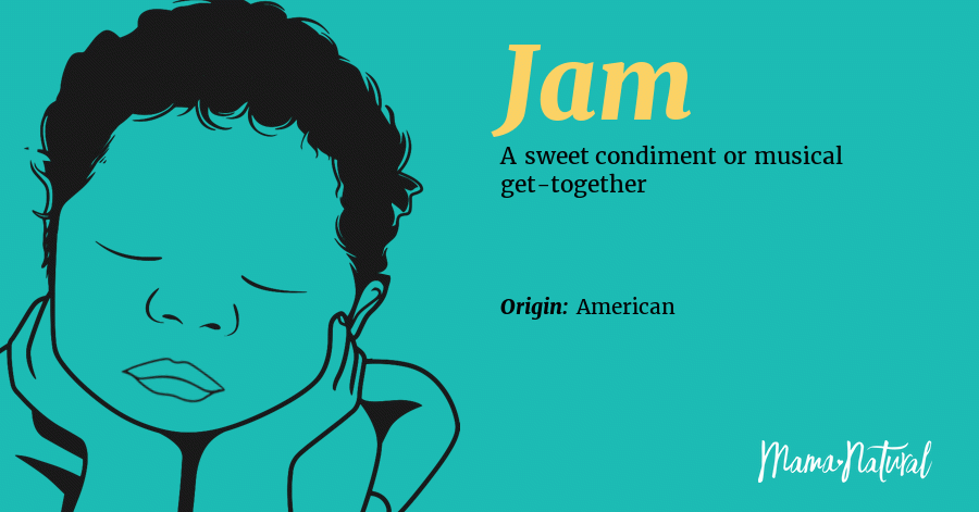 Jam Name Meaning, Origin, Popularity, Boy Names Like Jam - Mama Natural