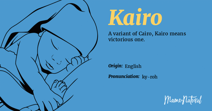Kairo Name Meaning, Origin, Popularity, Boy Names Like Kairo - Mama Natural