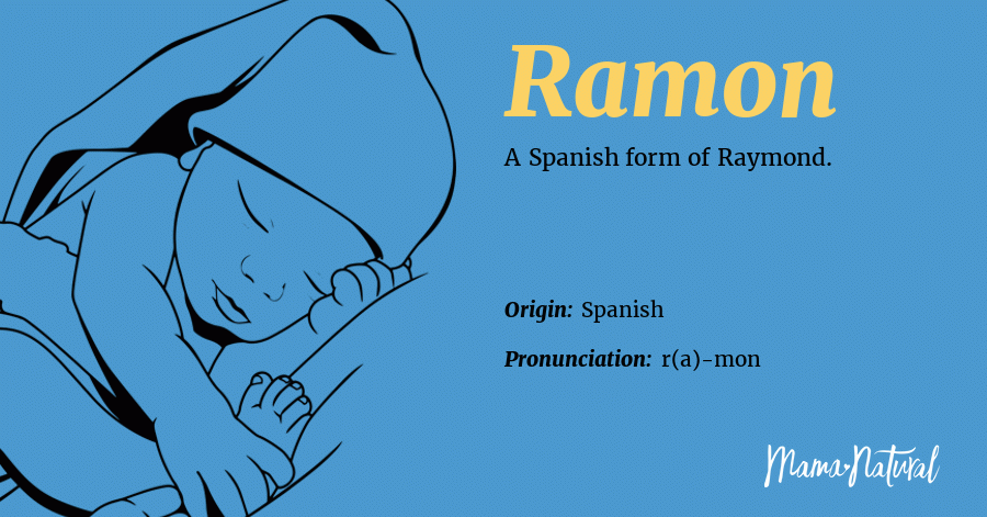Ramon Name Meaning, Origin, Popularity, Boy Names Like Ramon - Mama Natural