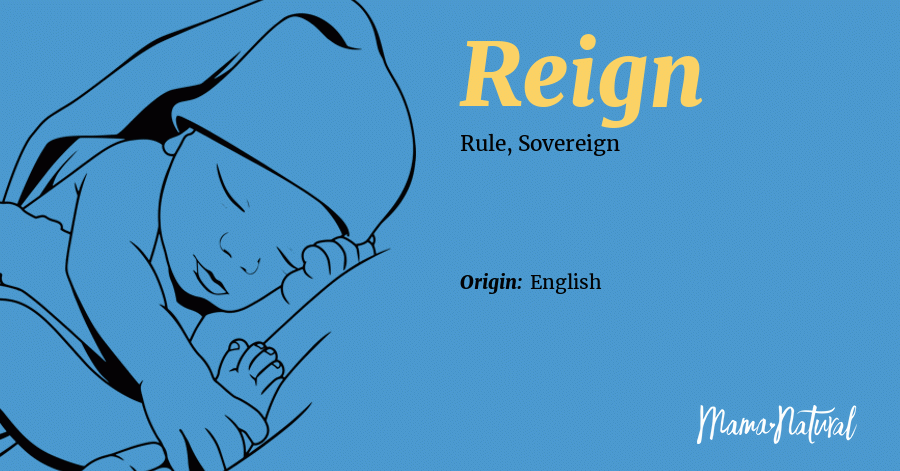 Reign Name Meaning, Origin, Popularity, Boy Names Like Reign - Mama Natural