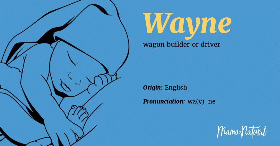 Wayne Name Meaning, Origin, Popularity, Boy Names Like Wayne - Mama Natural