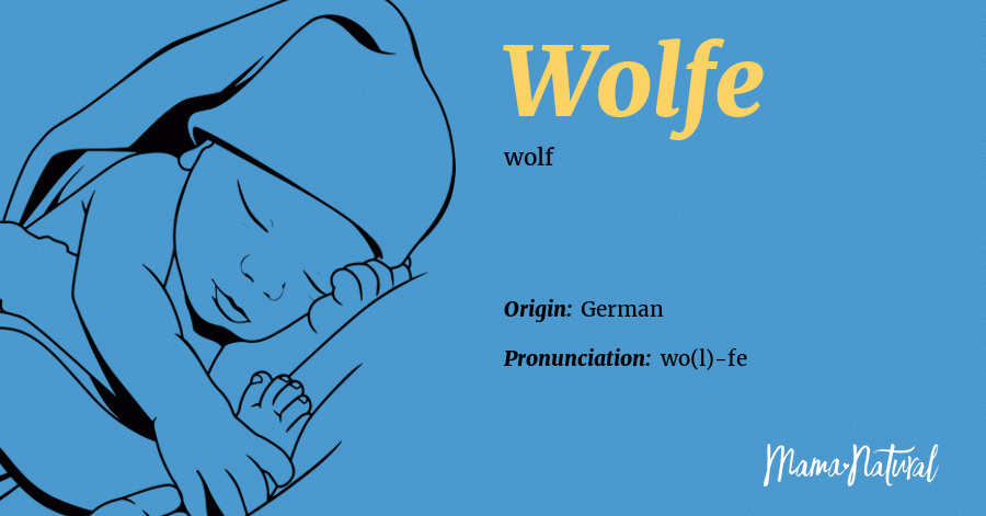 Wolfe Name Meaning, Origin, Popularity, Boy Names Like Wolfe - Mama Natural